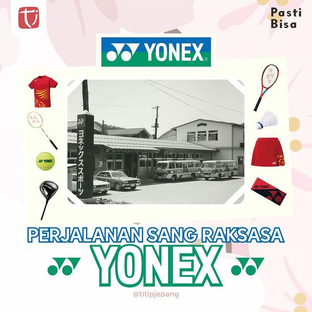 KISAH PERJALANAN SANG RAKSASA: YONEX - TITIP JEPANG
